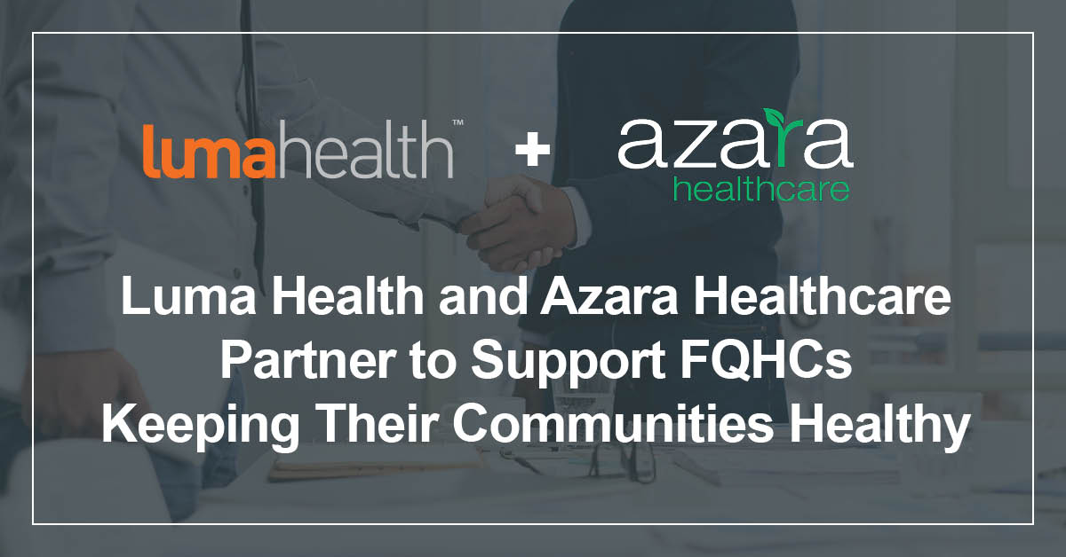 Luma Health and Azara Healthcare Partner to Support FQHCs